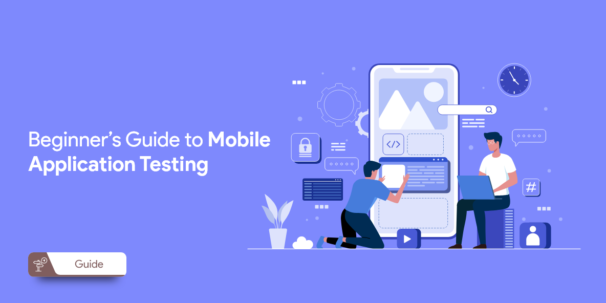 Mobile Application testing: A Beginner's Guide - Appmaker Blog