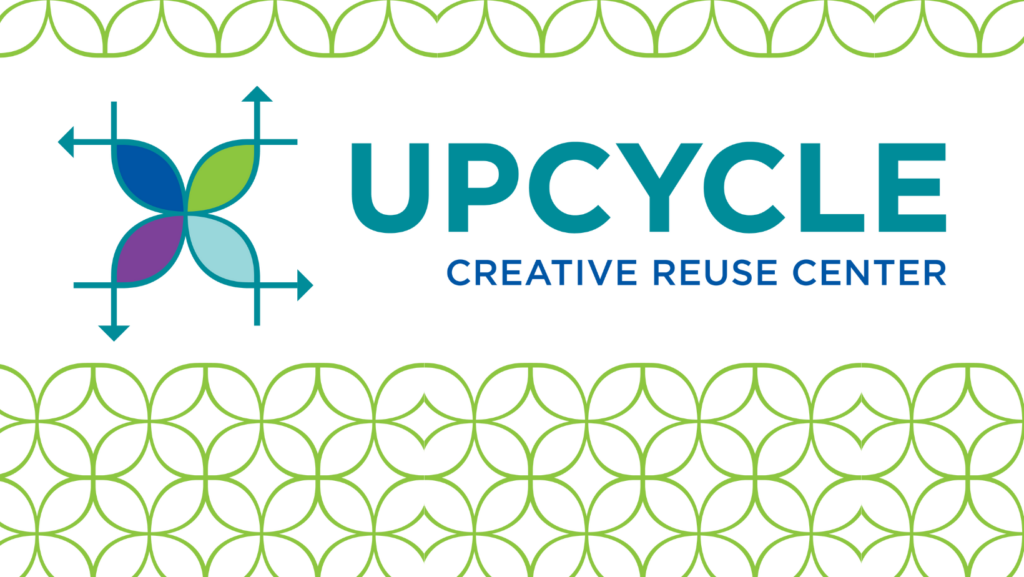 UpCycle Creative Reuse Center Announces Opening of New Materials Center ...