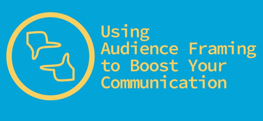 Framing Communication: Definition and Examples of Audience Framing