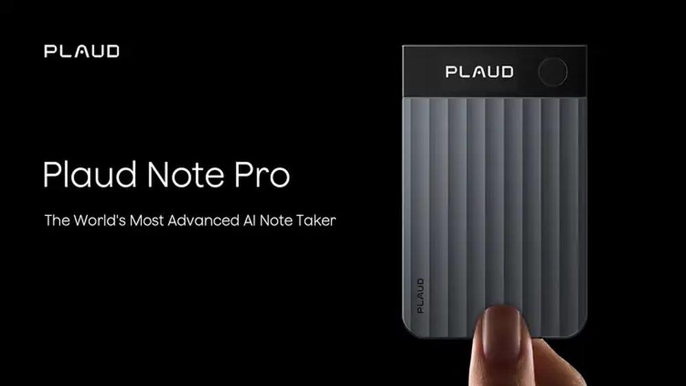 Plaud.ai Announces Note Pro – Their Most Advanced AI Note Taking Device ...