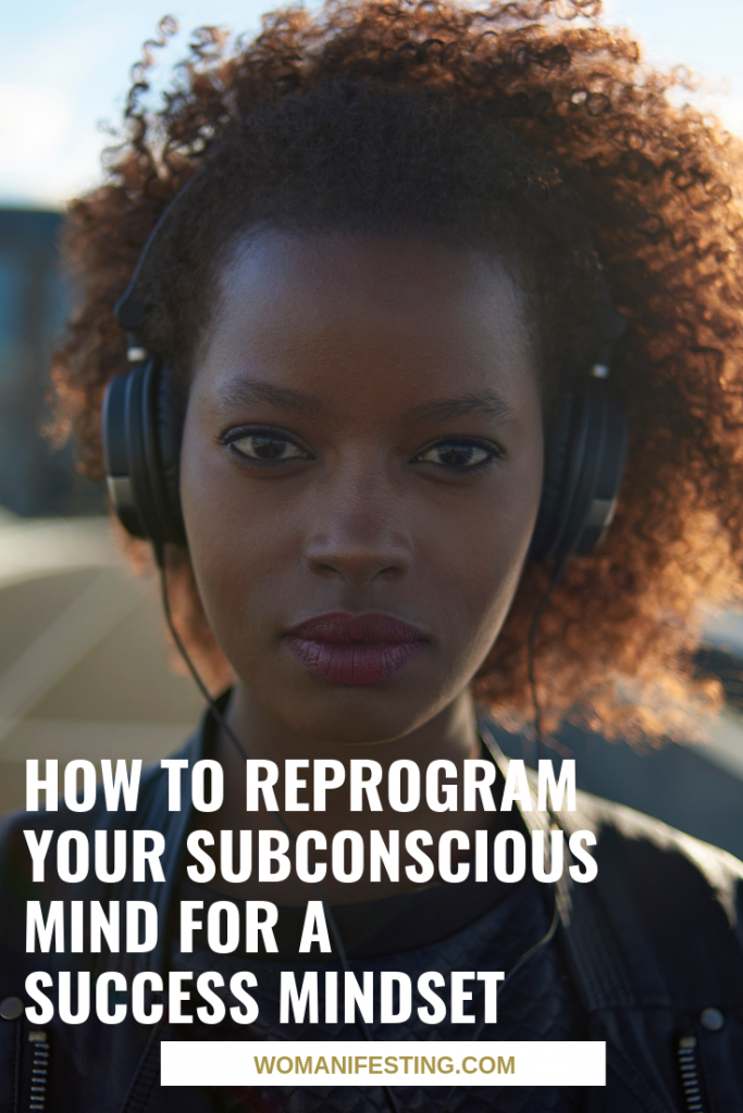 How to Reprogram Your Subconscious Mind for A Success Mindset [Video]