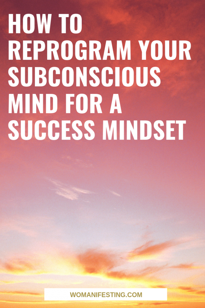 How to Reprogram Your Subconscious Mind for A Success Mindset [Video]