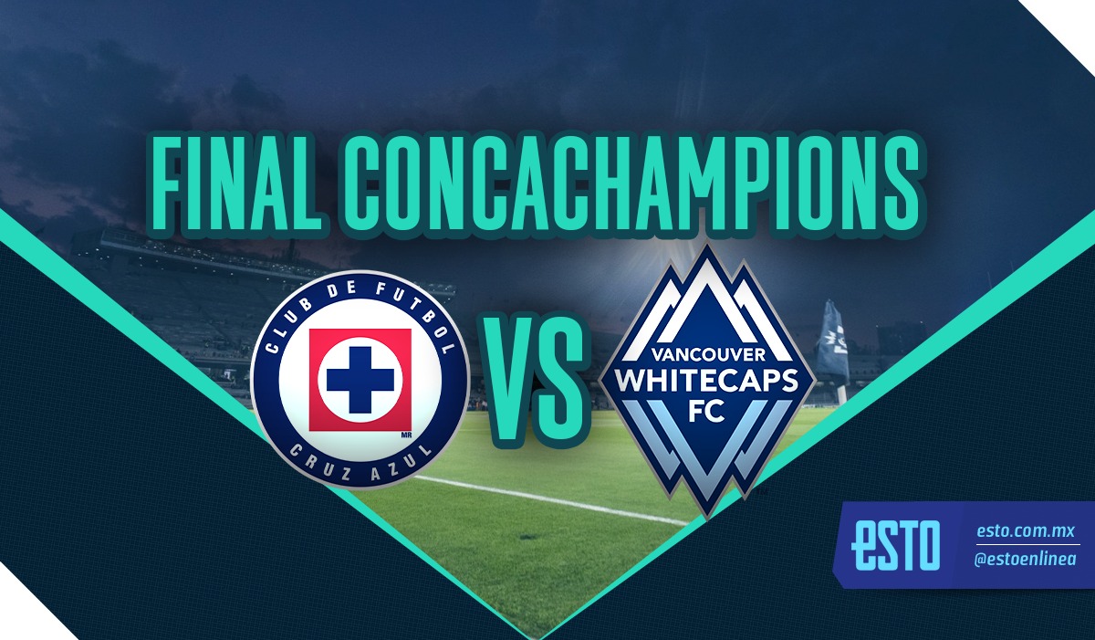 ¡Confirmado! Cruz Azul jugará la final de Concachampions en CU ante el Vancouver Whitecaps ...