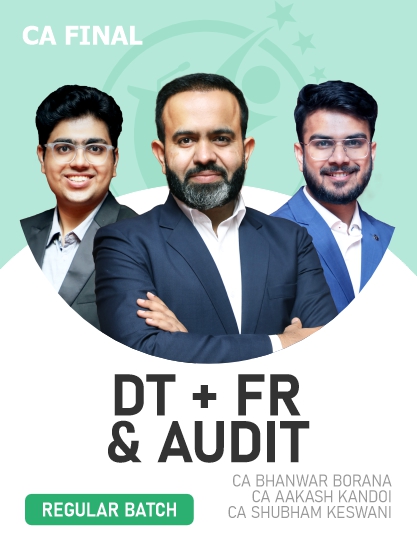 CA Final DT, FR & Audit (Regular Batch) For May & Nov 2025 | BB ...