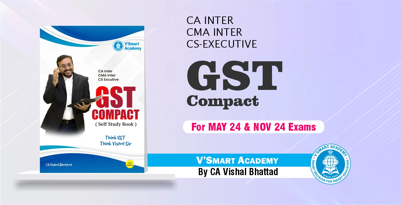 Vsmart Academy Books CA / CMA Inter GST Compact Book By CA Vishal ...