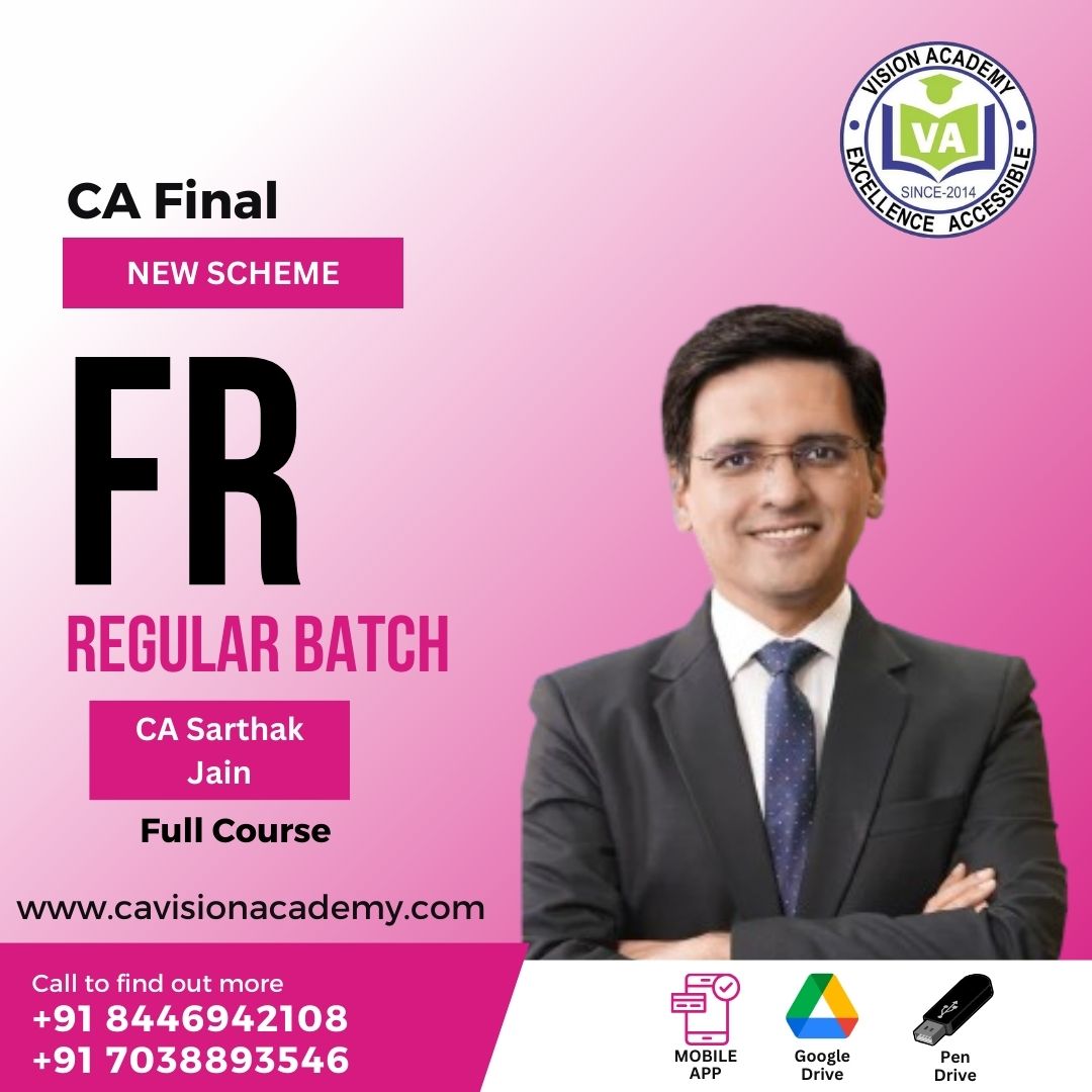 CA Final New Scheme Financial Reporting (FR) Regular Live Batch By CA ... CA Final New Scheme Financial Reporting (FR) Regular Live Batch By CA ...