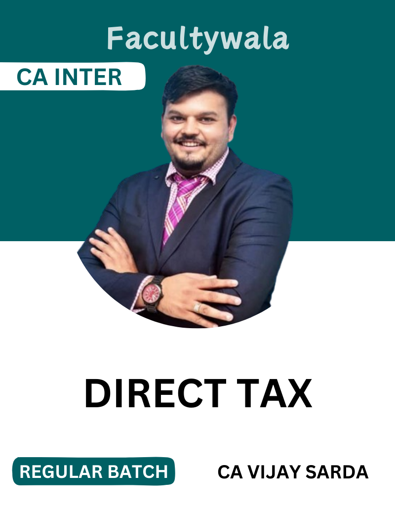 CA Inter Direct Tax Regular Batch by CA Vijay Sarda | Facultywala