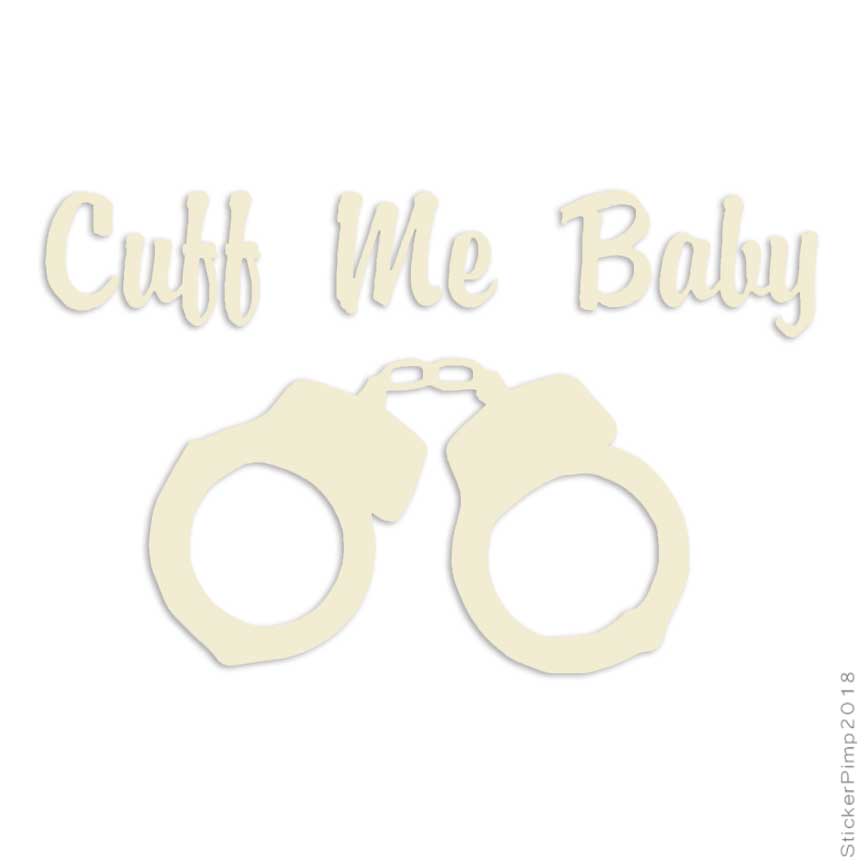 Cuff Me Baby Handcuffs, Vinyl Decal Sticker, Multiple Colors & Sizes ...