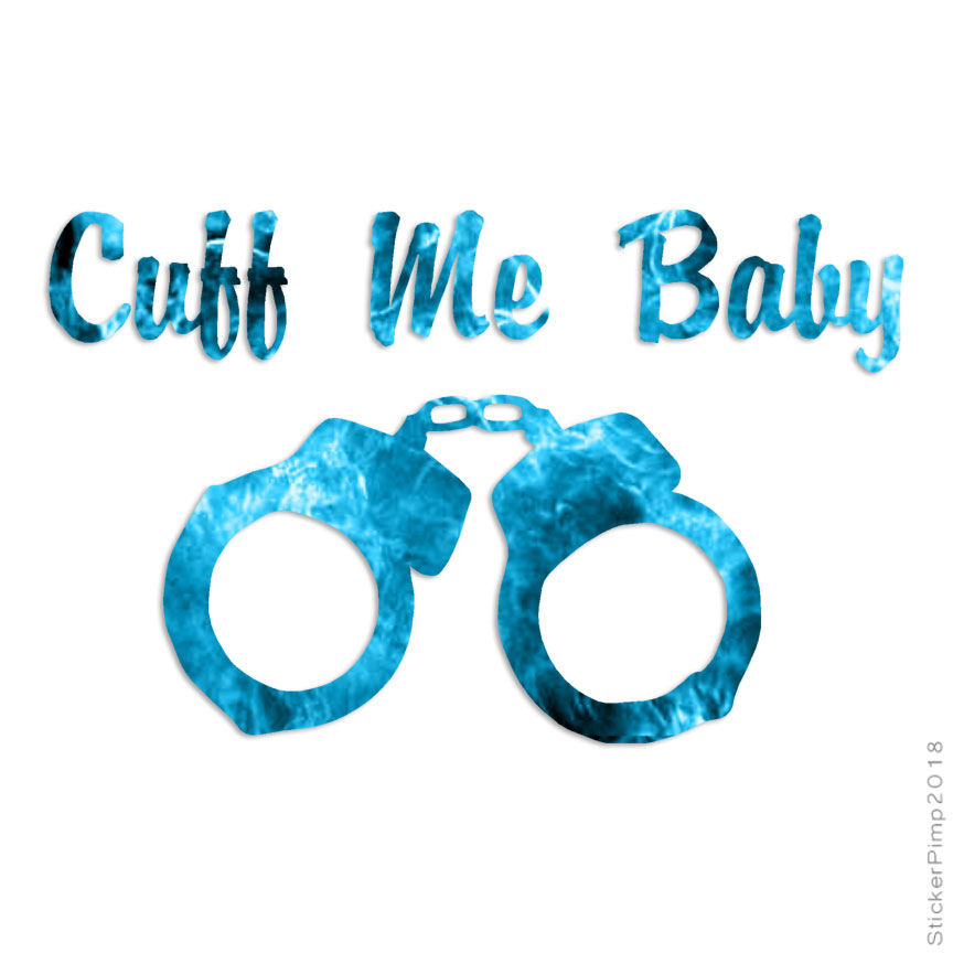 Cuff Me Baby Handcuffs, Vinyl Decal Sticker, 40 Patterns & 3 Sizes ...