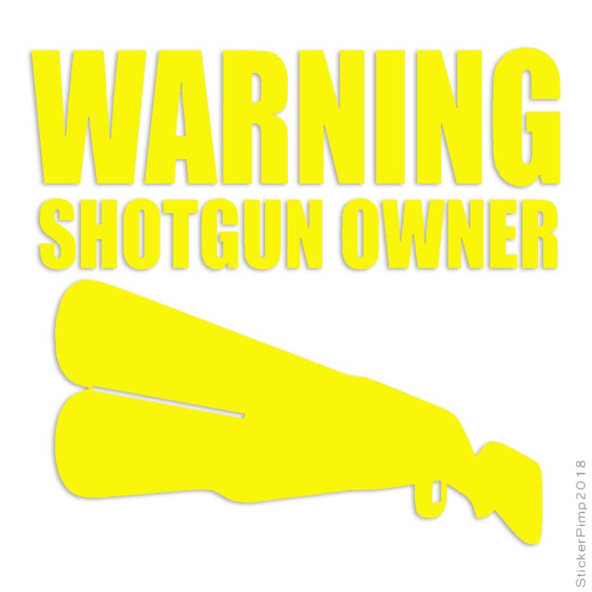 Warning Shotgun Owner, Vinyl Decal Sticker, Multiple Colors & Sizes ...