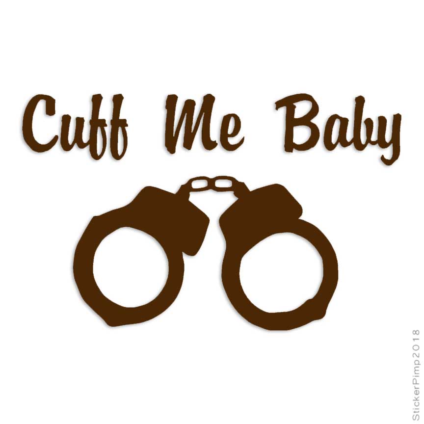 Cuff Me Baby Handcuffs, Vinyl Decal Sticker, Multiple Colors & Sizes ...