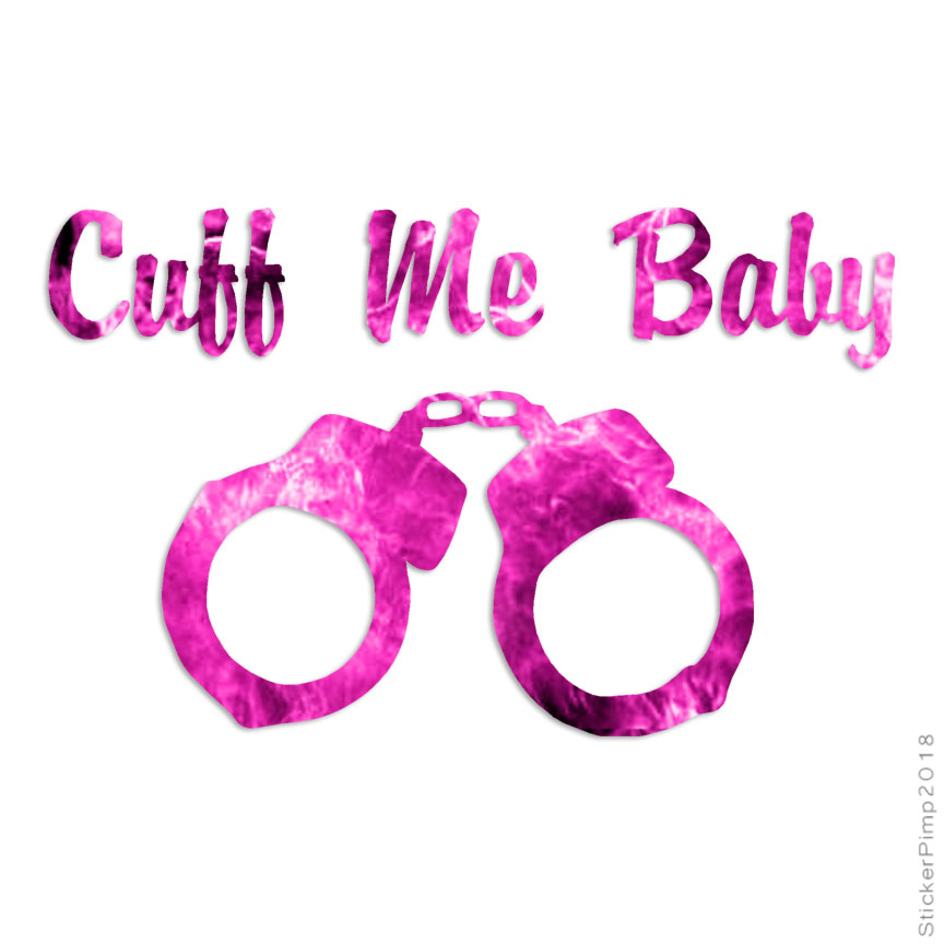 Cuff Me Baby Handcuffs, Vinyl Decal Sticker, 40 Patterns & 3 Sizes ...