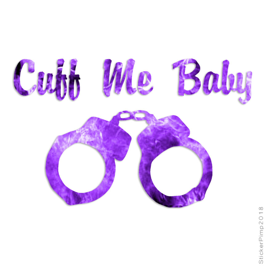 Cuff Me Baby Handcuffs, Vinyl Decal Sticker, 40 Patterns & 3 Sizes ...