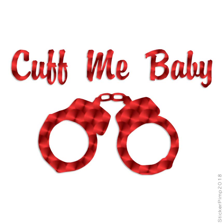 Cuff Me Baby Handcuffs, Vinyl Decal Sticker, 40 Patterns & 3 Sizes ...
