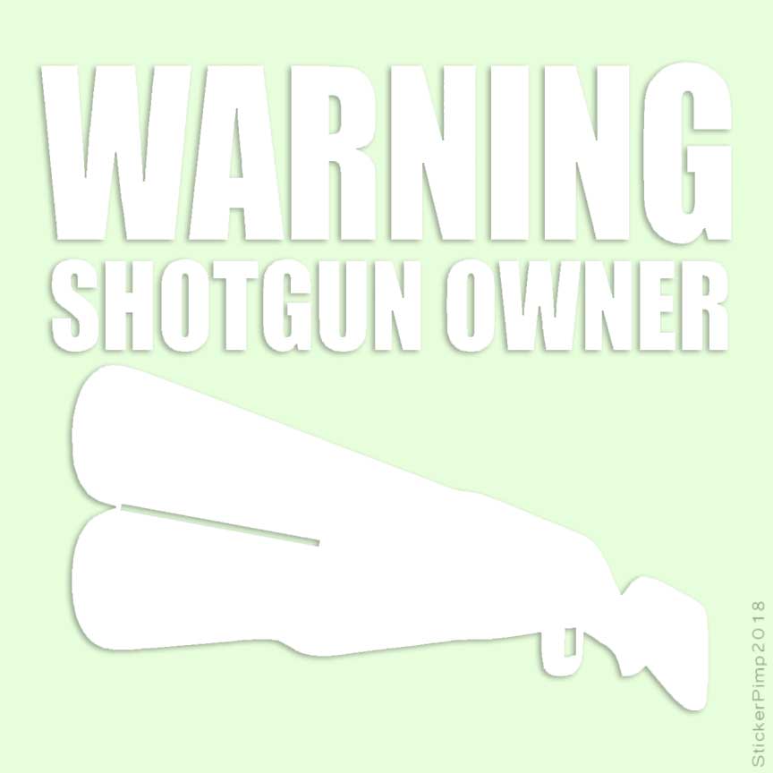 Warning Shotgun Owner, Vinyl Decal Sticker, Multiple Colors & Sizes ...