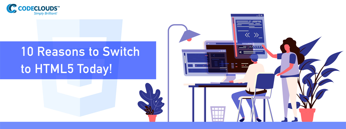 The Many Advantages of HTML5 and Why You Should Switch