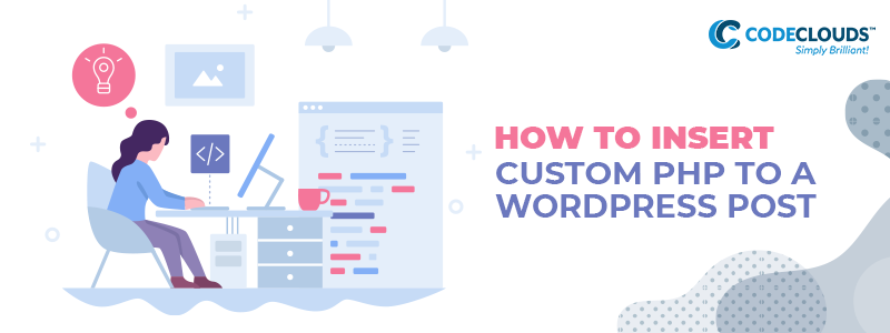 Easy Ways To Add Custom Php To Your Wordpress Post