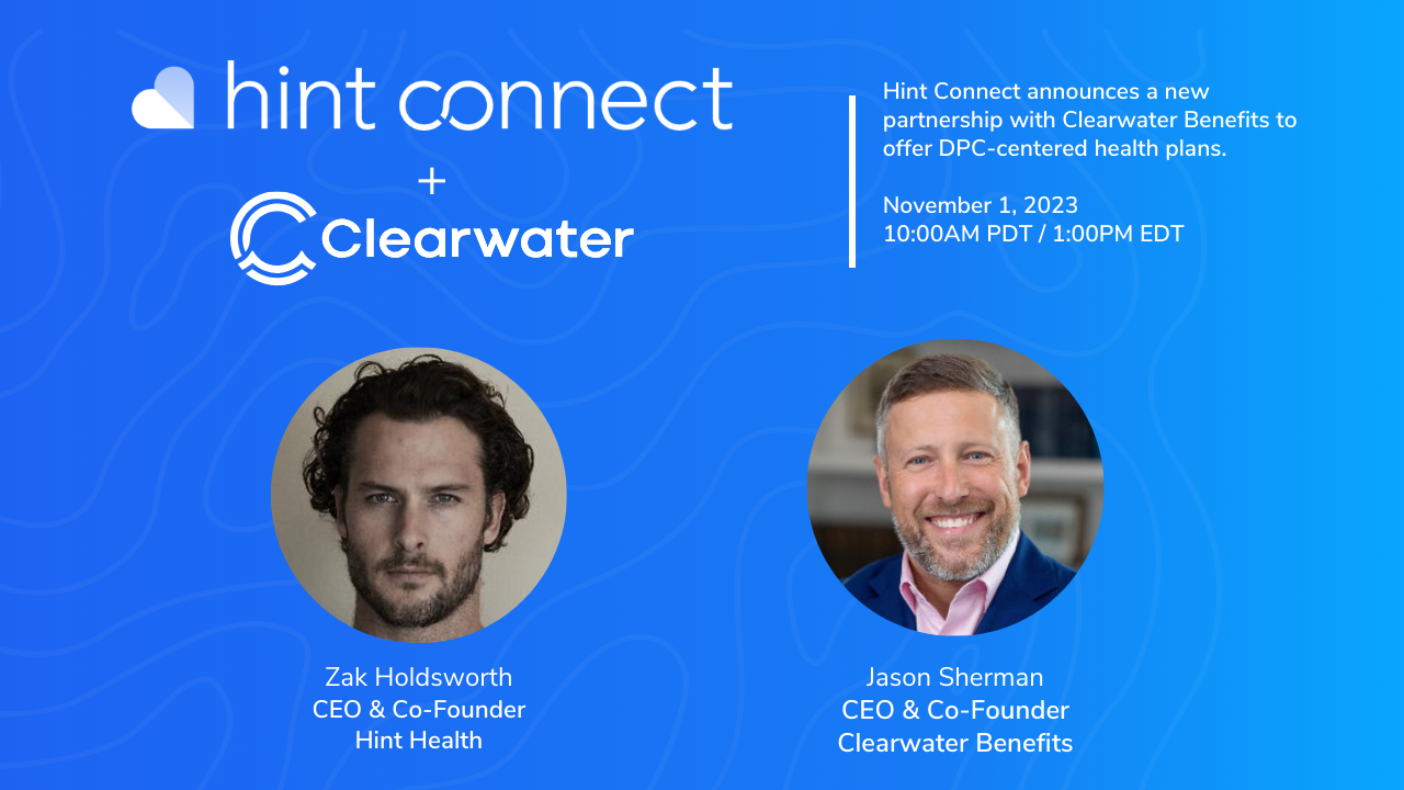 Hint Connect + Clearwater Benefits: Affordable, DPC-Integrated Healthcare for Employees