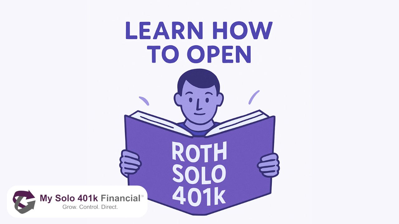 Learn How to Open a Roth Solo 401k