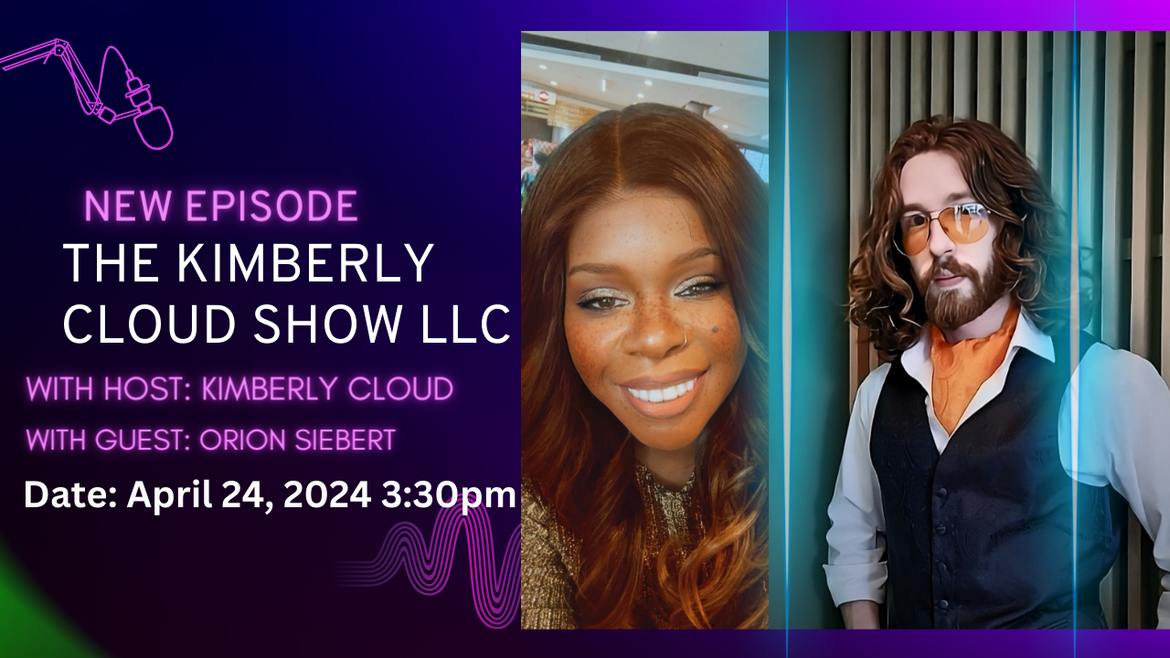 The Kimberly Cloud Show featuring Orion Siebert