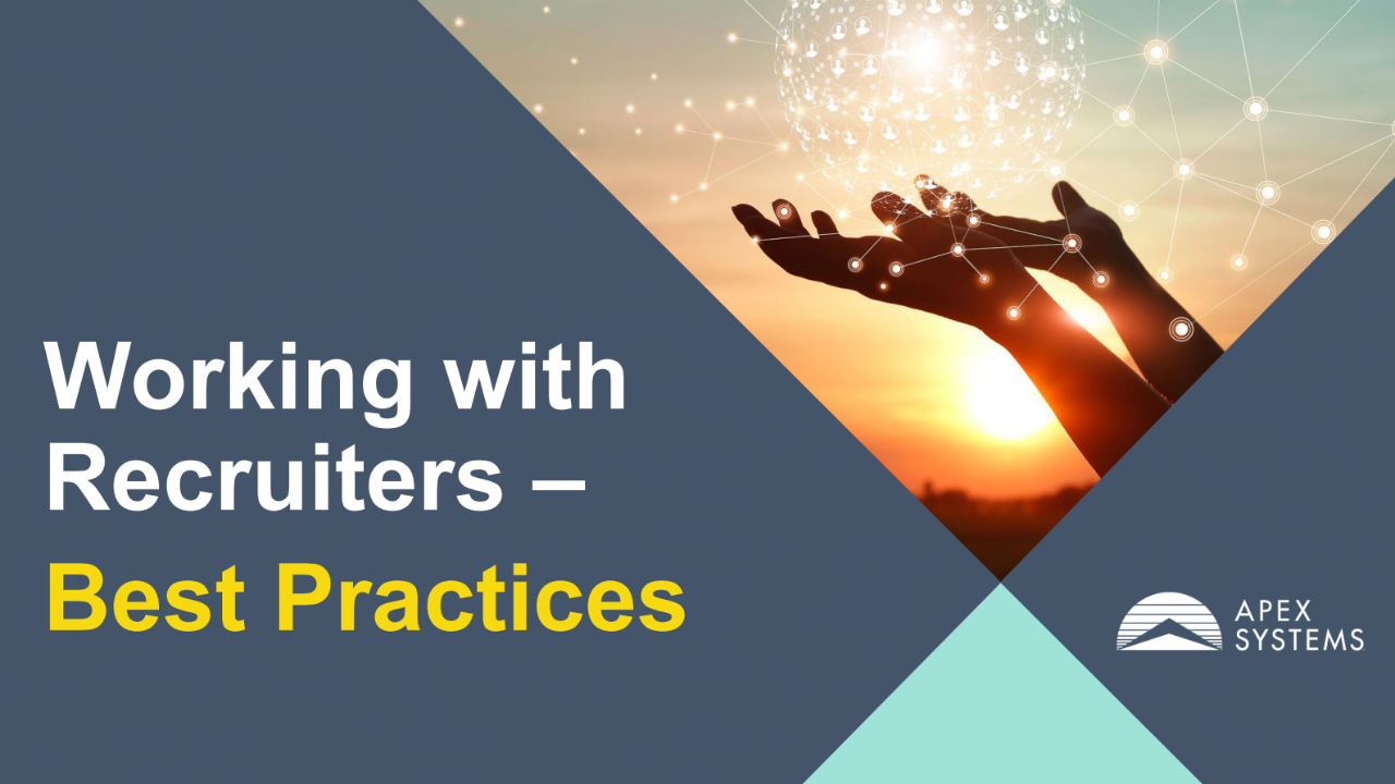 Working With Recruiters - Best Practices with Apex Systems
