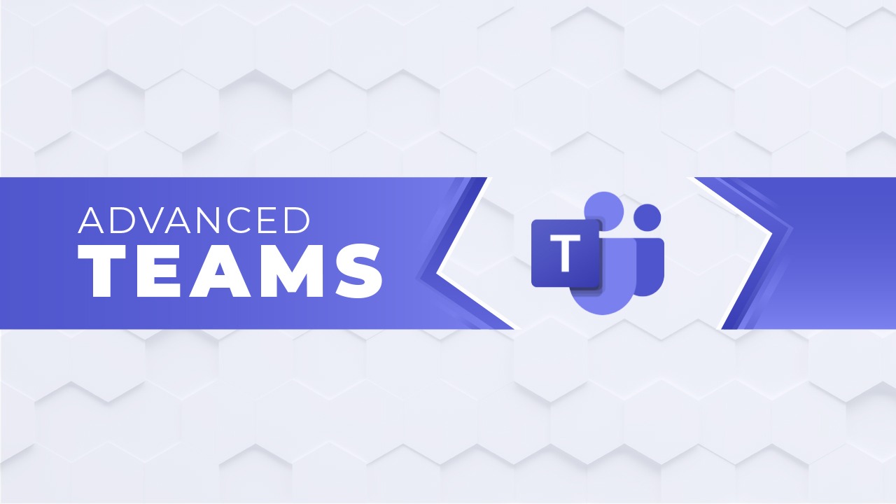 Advanced Teams Webinar