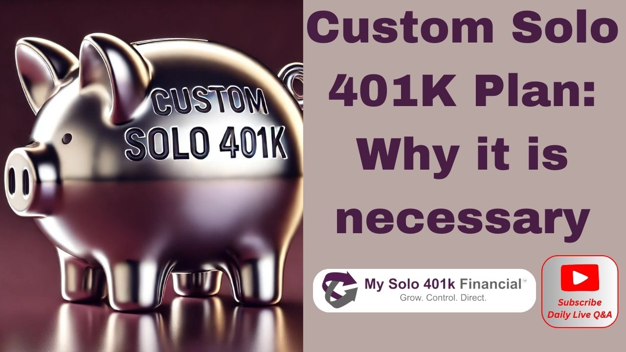 🤔Custom Solo 401K Plan - Why it is necessary: Mega Backdoor Roth, Real ...