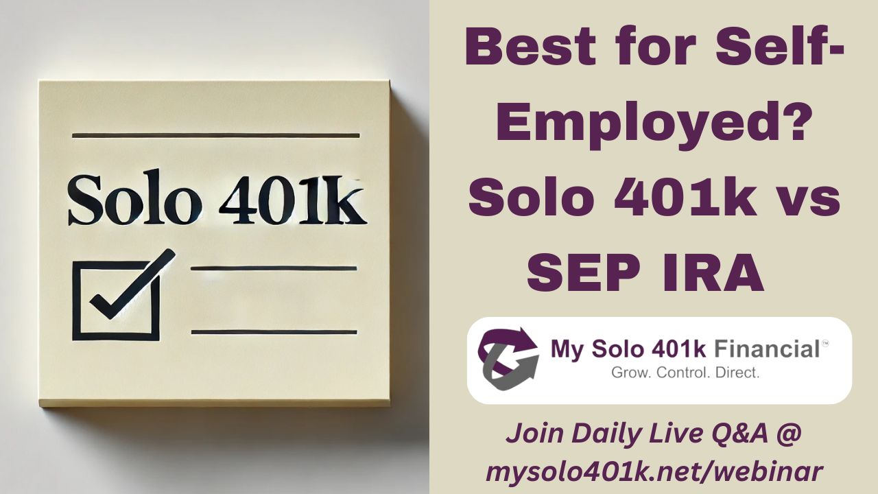 🔍 Solo 401(k) or SEP IRA? |⭐ Best Choice for Your Self Employed | 🎥 Live Expert Q&A