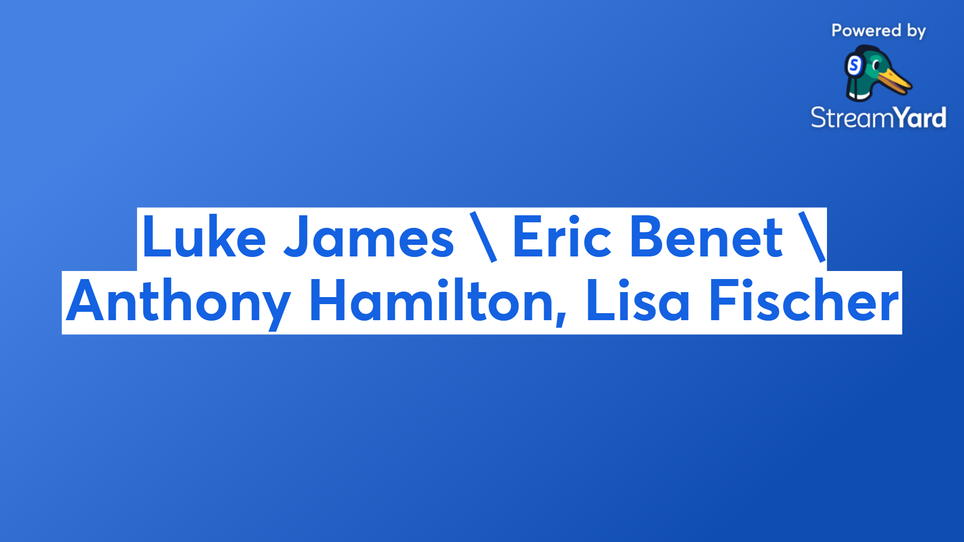 Luke James \ Eric Benet \ Anthony Hamilton, Lisa Fischer