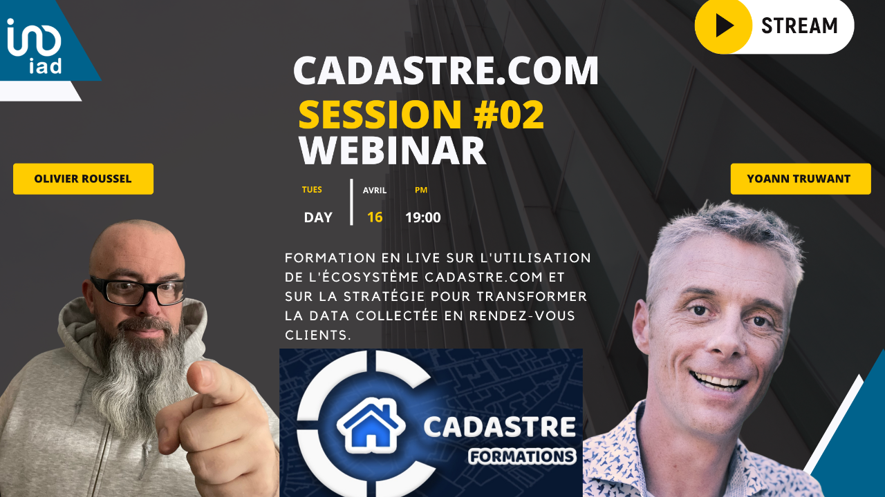 WEBINAIRE CADASTRE.COM BY IAD SESSION #02