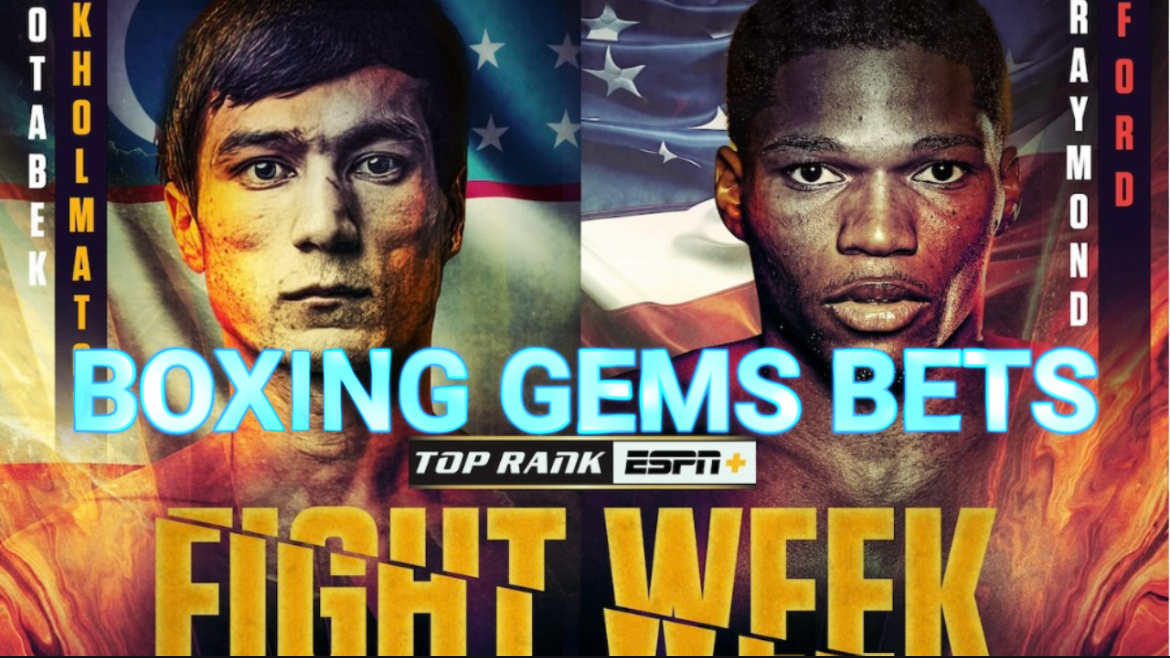 Ford vs Kholmatov BOXING GEMS BETS