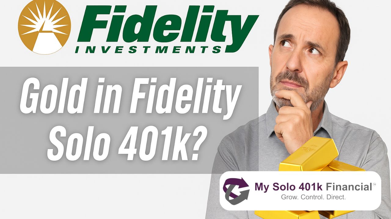 Can I Invest in Gold in a Fidelity 401k? Gold Solo 401k