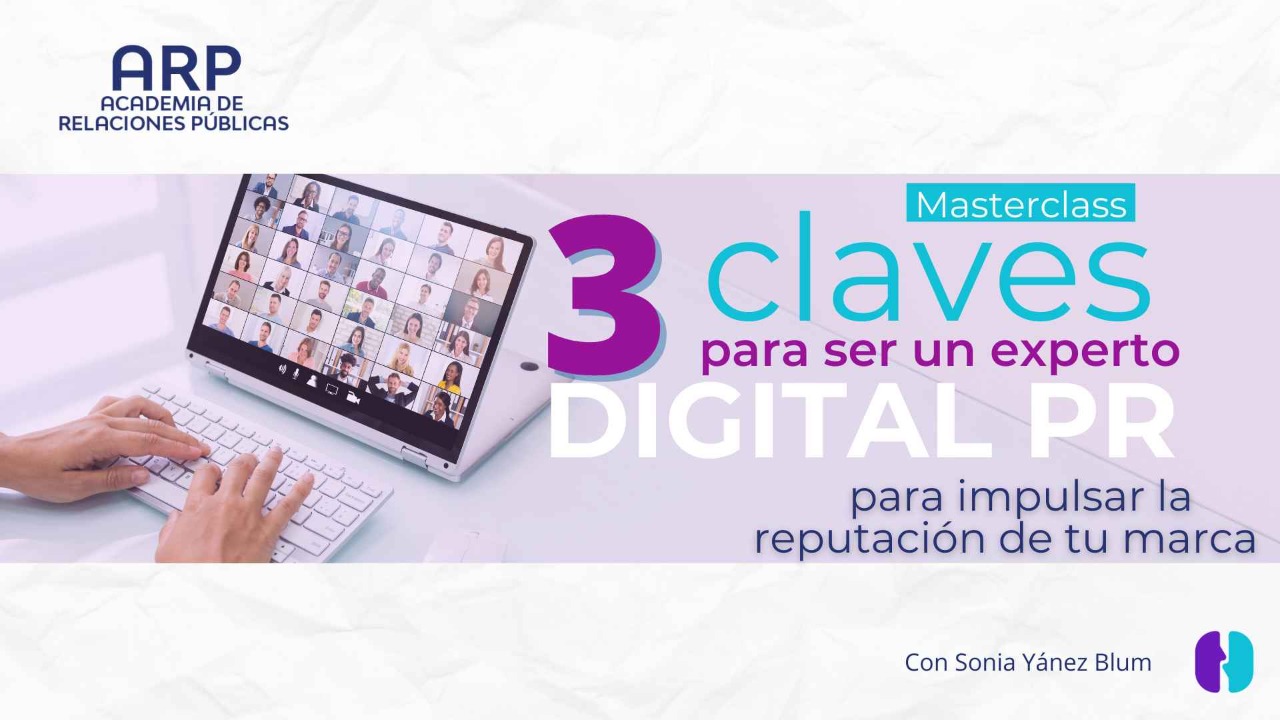 Masterclass 3 claves para ser un experto en Digital PR
