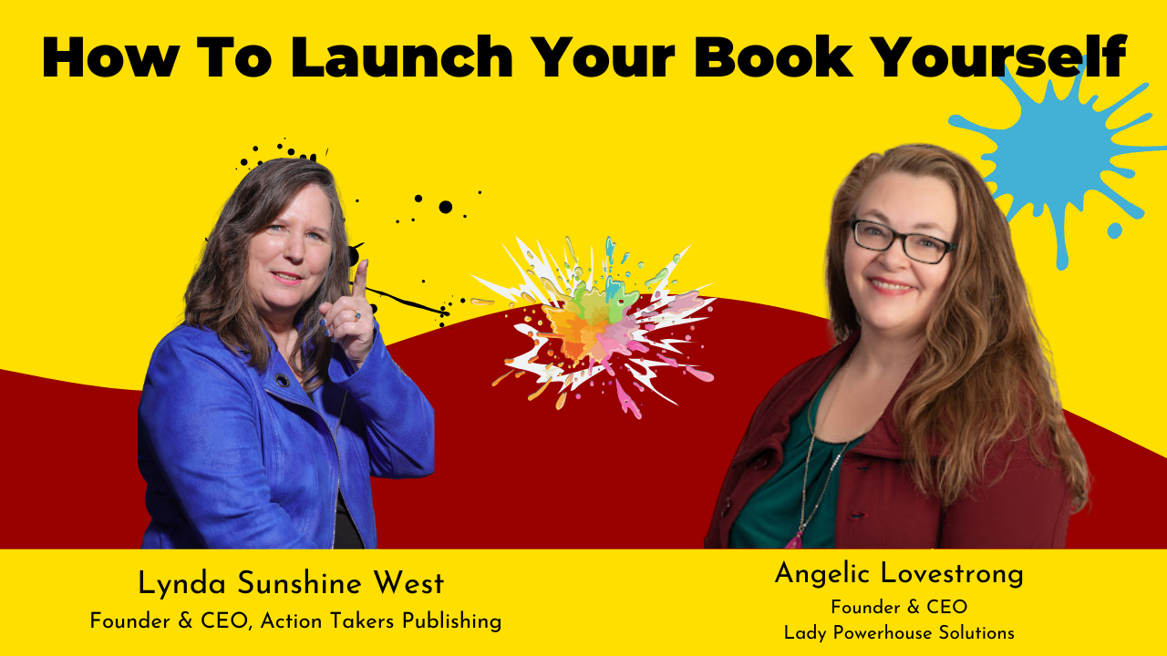 How To Launch Your Book Yourself with Angelic Lovestrong