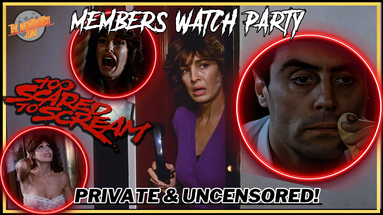 Too Scared to Scream (1985) - MEMBERS PRIVATE & UNCENSORED WATCH PARTY