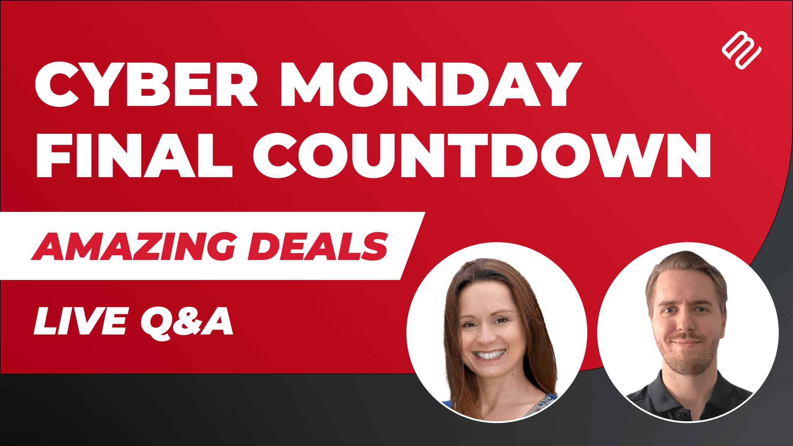 Cyber Monday Final Countdown: Last Chance Q&A + Exclusive All Access ...