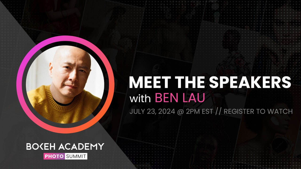 Bokeh Photo Summit | Meet The Speakers with Ben Lau