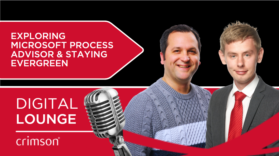 Digital Lounge: Exploring Microsoft Process Advisor & Staying Evergreen