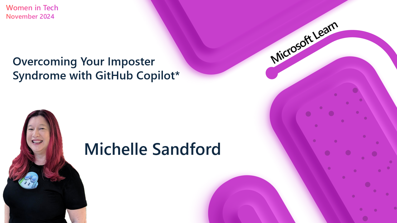Michelle Sandford - Overcoming Your Imposter Syndrome with GitHub Copilot*