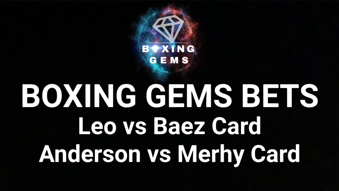 Boxing Gems Bets Leo/Baez/Anderson/Merhy