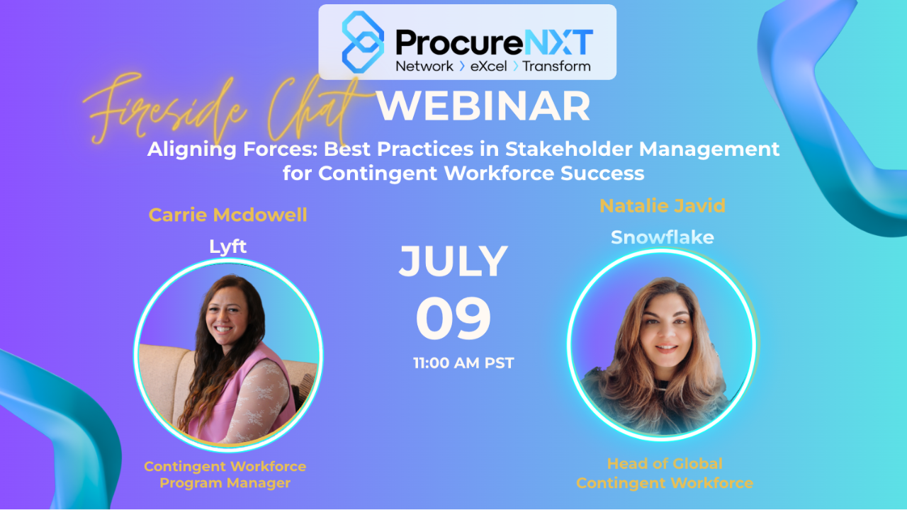 ProcureNXT Fireside Chat: Aligning Forces – Stakeholder Management Best Practices for Contingent ...