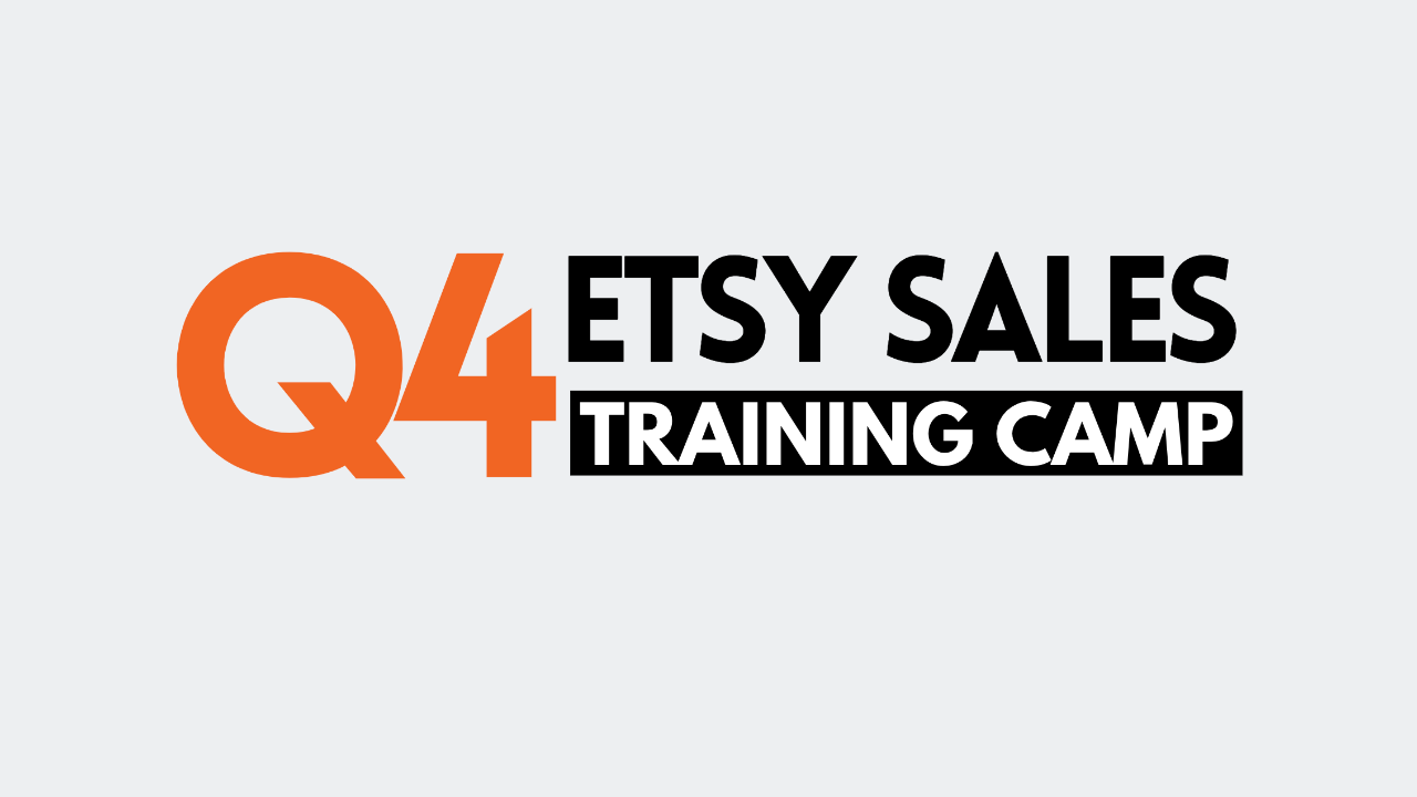 Q4 Etsy Training Camp - Session 1
