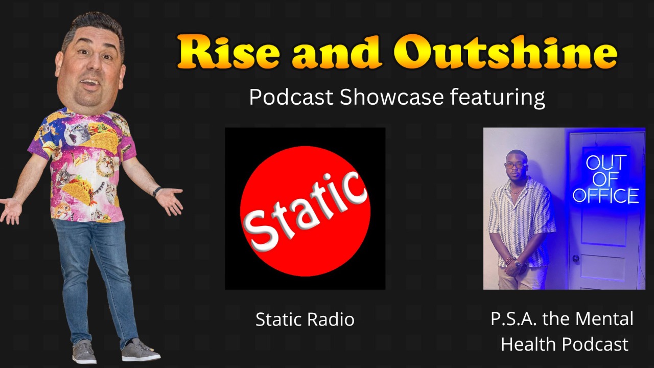 Episode 17 with Static Radio and P.S.A. the Mental Health Podcast