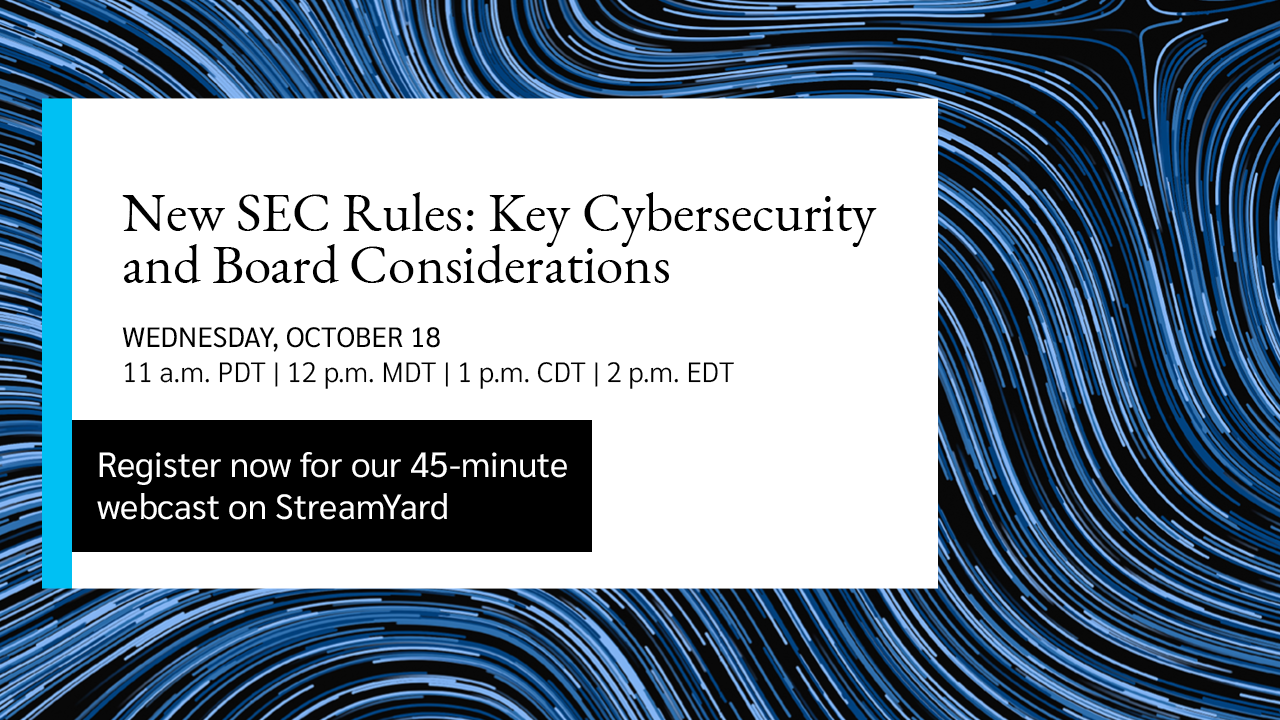 New SEC Rules: Key Cybersecurity and Board Considerations
