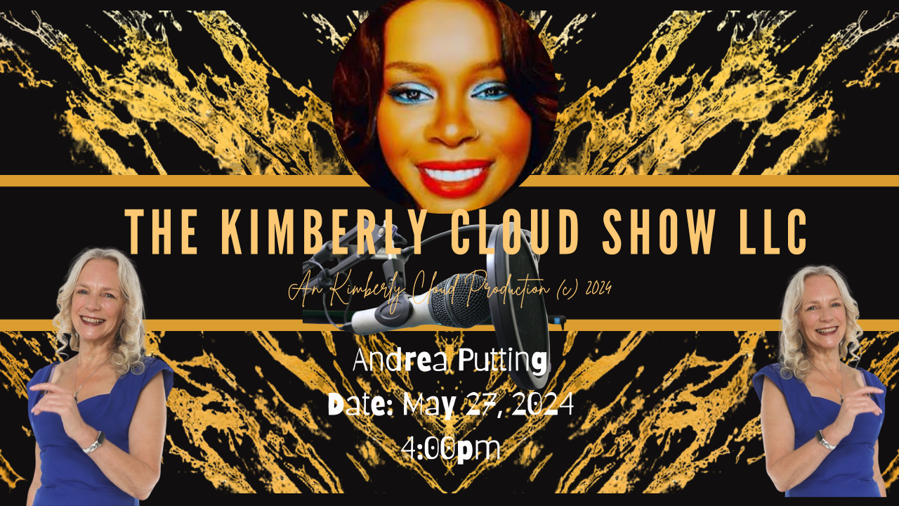 The Kimberly Cloud Show LLC featuring Andrea Putting