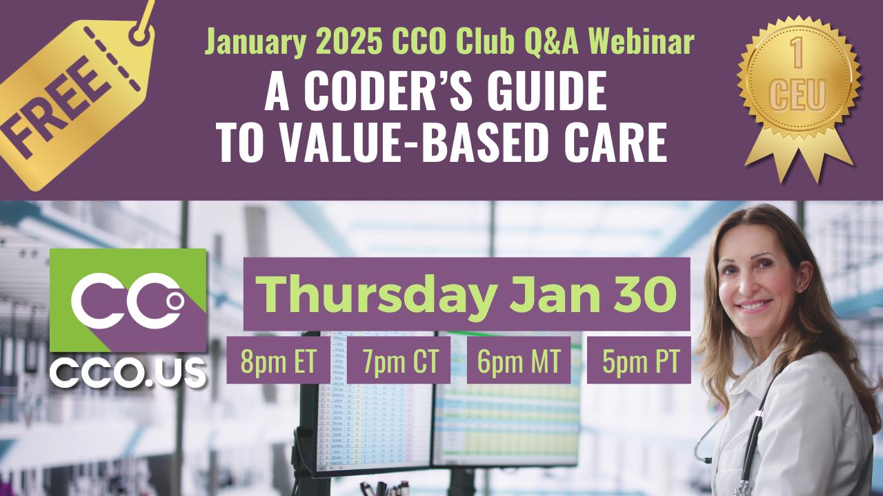 January 2025 CCO Club Q&A Webinar - A Coder’s Guide to Value-Based Care