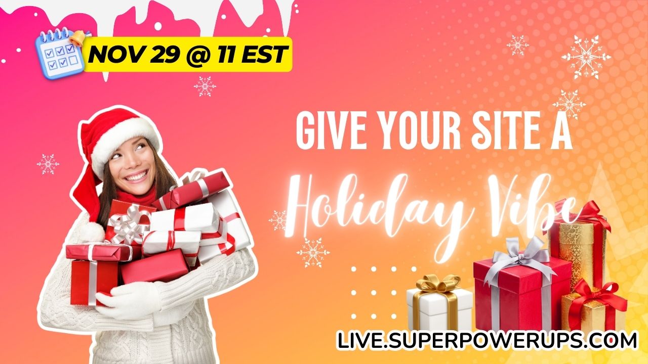🎄 Live Power Hour: Give Your Site a Holiday Vibe! 🎄