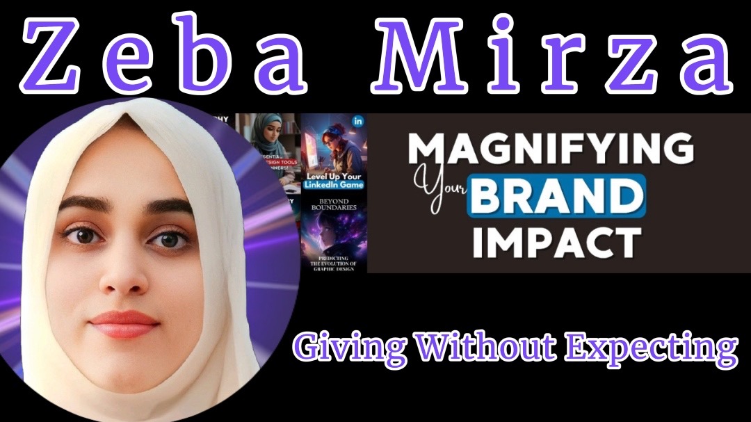 Zeba Mirza - Giving Without Expecting