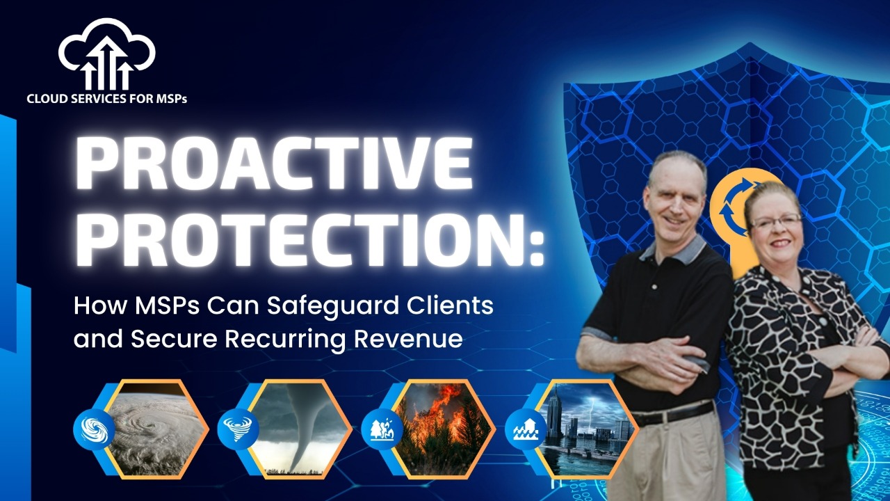 Proactive Protection From Natural Disasters: How MSPs Can Safeguard ...