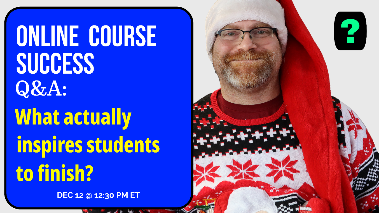 🎓Online course success Q&A: What actually inspires students to finish?